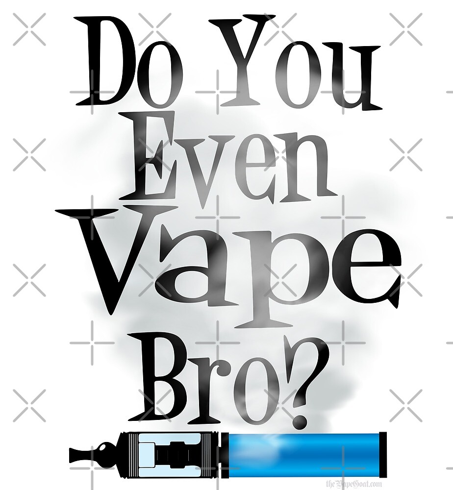 "Ω VAPE | Do You Even Vape Bro" by IconicTee | Redbubble