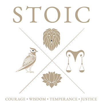 "Stoicism, Stoic virtues, courage, wisdom, temperance and justice ...