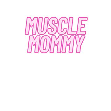 "Muscle mommy" Sticker for Sale by CandorWanted | Redbubble