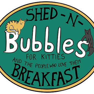"Bubbles Shed-n-Breakfast" Sticker for Sale by kailey0304 | Redbubble