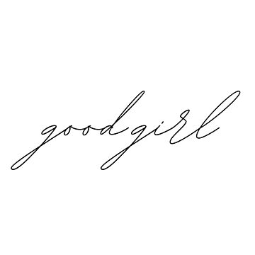 "Good Girl Cursive Handwritting" Sticker for Sale by Gabrielle-world ...