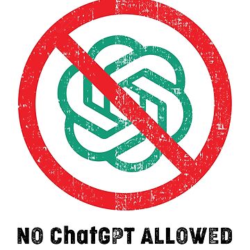"NO CHAT GPT ALLOWED" Sticker for Sale by TIADJ-Store | Redbubble