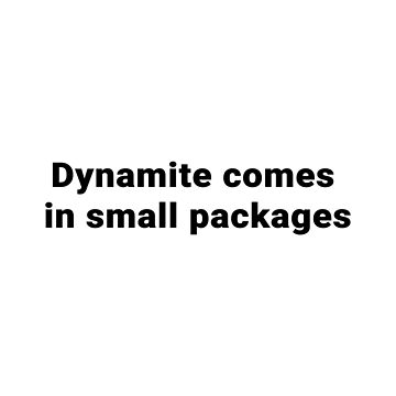 "Dynamite comes in small packages " Poster for Sale by LordSH | Redbubble