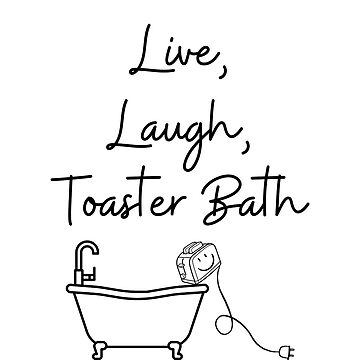 "Live, Laugh, Toaster Bath" Sticker for Sale by ruairifox | Redbubble