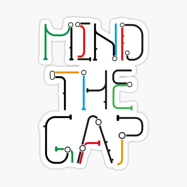 Mind The Gap Stickers | Redbubble