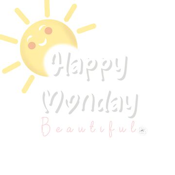 "'Happy Monday Beautiful' Sticker" Sticker for Sale by Bethany Rachel ...