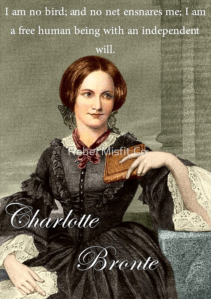 "Charlotte Bronte Jane Eyre - Feminist Quote, Free Thinking" by Rebel ...