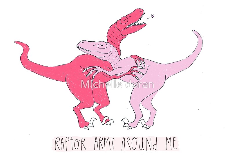 "raptor arms around me funny dinosaur pun valentines day design" by ...