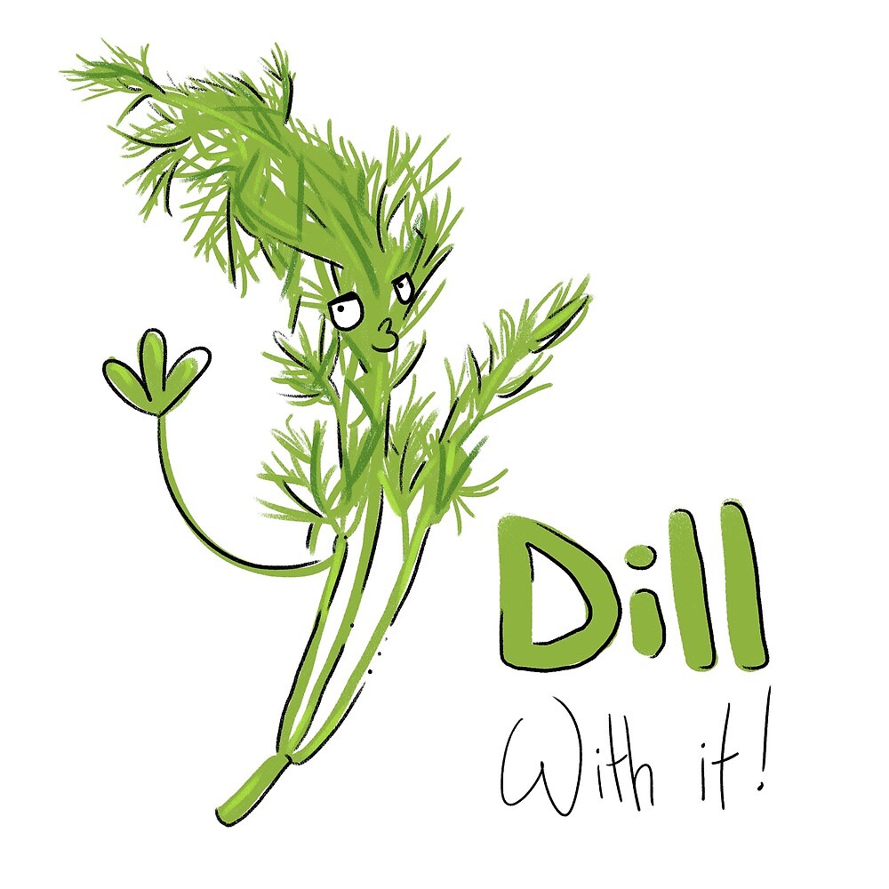 "Dill With It" by laurenreedart | Redbubble