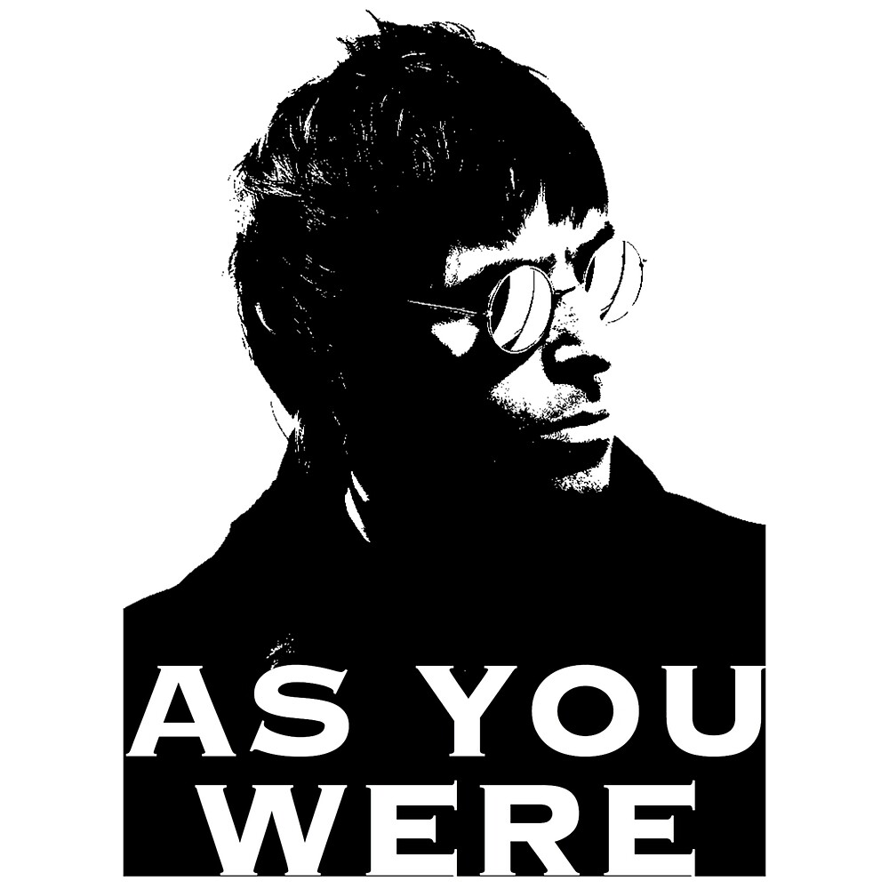 "As You Were - Liam Gallagher " by RocknRollDesign | Redbubble