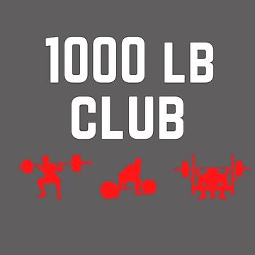 "1000 LB CLUB - Squat, Deadlift & Bench Press" Poster for Sale by ...