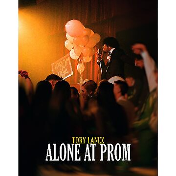 "ALONE AT PROM - TORY LANEZ " Poster for Sale by enedinamakeda | Redbubble