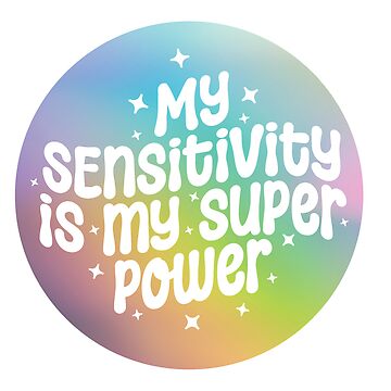 "My Sensitivity is my Super Power Sticker" Sticker for Sale by ...