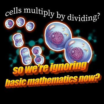 "Cell Division So We're Just Ignoring Basic Mathematics Now? Pun Meme ...