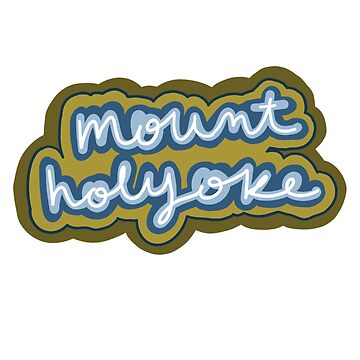 "Mount Holyoke Cursive - Yellow and Blue" Sticker for Sale by ...