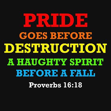"Proverbs 16:18 Pride Goes Before Destruction Bible Quote" Essential T-Shirt for Sale by ...