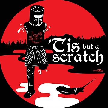 "´Tis but a Scratch" Poster for Sale by ThePrinterGuild | Redbubble