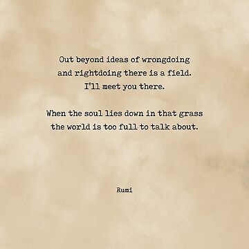 "Out beyond ideas of wrongdoing and rightdoing - Rumi Quote - Vintage ...