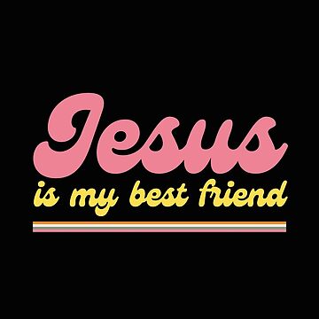 "Jesus is My Best Friend" Sticker for Sale by GoldenPearPress | Redbubble