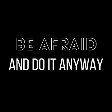 "Be afraid and do it anyway - Motivational" Sticker for Sale by ...