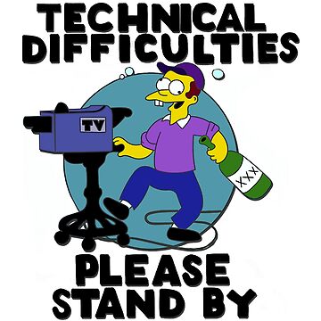 "Technical Difficulties - Please Stand By" Sticker for Sale by ...