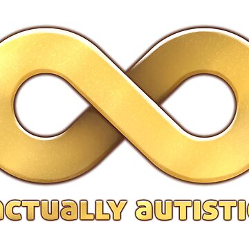 ""Actually Autistic" Gold Infinity Symbol" Sticker for Sale by ...
