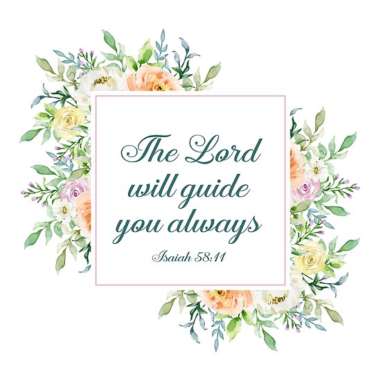 "The Lord Will Guide You Always | Isaiah 58:11 | Bible Verse Art ...