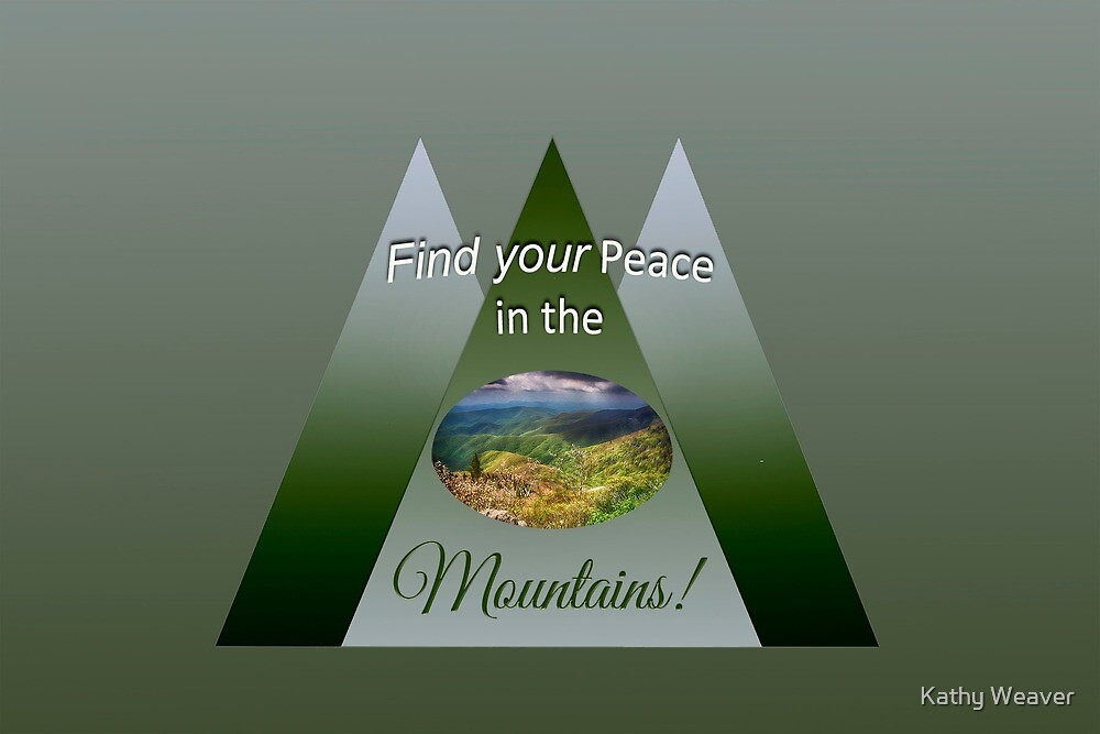 "Find Your Peace in the Mountains - card" by Kathy Weaver | Redbubble