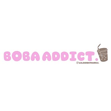 "Boba addict, boba, funny boba, bubble tea, milk tea, boba drink ...