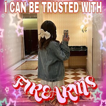 "Hailey Lujan Sike Ops I can be trusted with firearms" Sticker for Sale ...