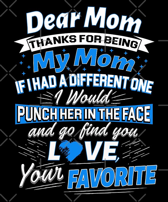 "Dear Mom Thanks For Being My Mom Fun Mother's Day Gift" by ...