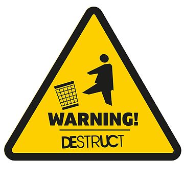 "WARNING Destruct Sign" Stickerundefined by Printyourspirit | Redbubble