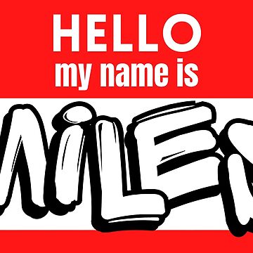 "graffiti Hello my name is Miles tag label" Sticker for Sale by Randa ...