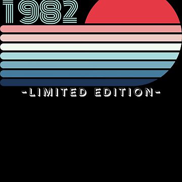 "Limited Edition - Born In 1982 - Birthday - Legend Since 1982 ...