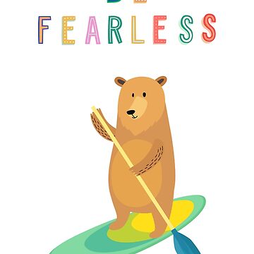 "Be Fearless. Bear on a Kayak SUP" Sticker for Sale by dk-design85 ...