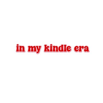 "My Kindle Era Sticker | Embracing Digital Reading Revolution" Sticker ...