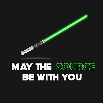 "May the source be with you" Poster for Sale by Code Monkeys | Redbubble
