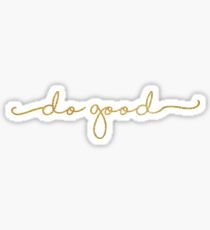 Do Good Stickers | Redbubble