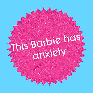 "This Barbie Has Anxiety" Sticker for Sale by Laurakatec | Redbubble