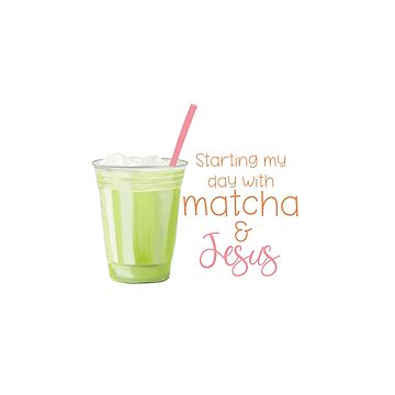 "Matcha & Jesus - faith based sticker" Sticker for Sale by Willow ...