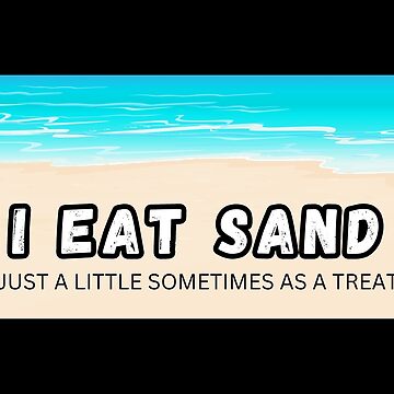 " I Eat Sand Beach Quote Just a little Meme Waves Shore" Sticker for ...