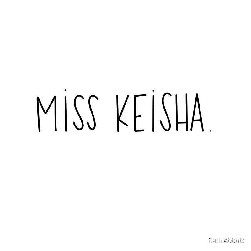 "Vine reference- Miss Keisha" by Camille Abbott | Redbubble