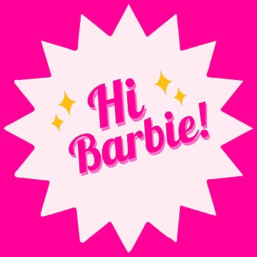 "Hi Barbie! | BARBIE MOVIE" Sticker for Sale by Rigel Bergonio | Redbubble