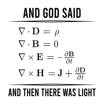"And God Said Maxwell Equations and Then There Was Light Maxwells ...