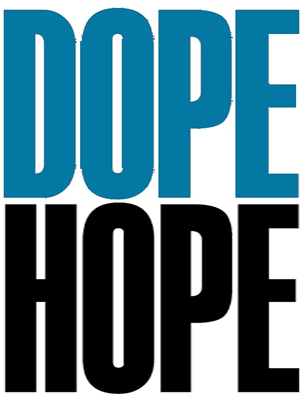 "Dope Hope" by ARClothingCo | Redbubble