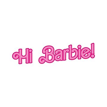 "Hi Barbie!" Sticker for Sale by Miles Reinstein | Redbubble