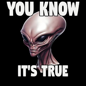 "Alien Consciousness YOU KNOW IT'S TRUE" Stickerundefined by phys ...