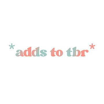 "Adds To TBR, Book Lover" Sticker for Sale by msuckow | Redbubble