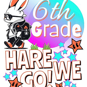 "6th Grade Hare We Go!" Sticker for Sale by duke818 | Redbubble