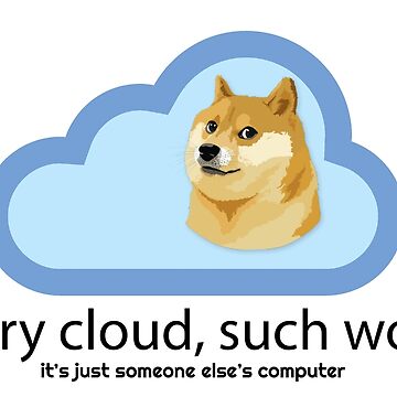 "There is no cloud - Doggo Version" Sticker for Sale by tamagothings ...